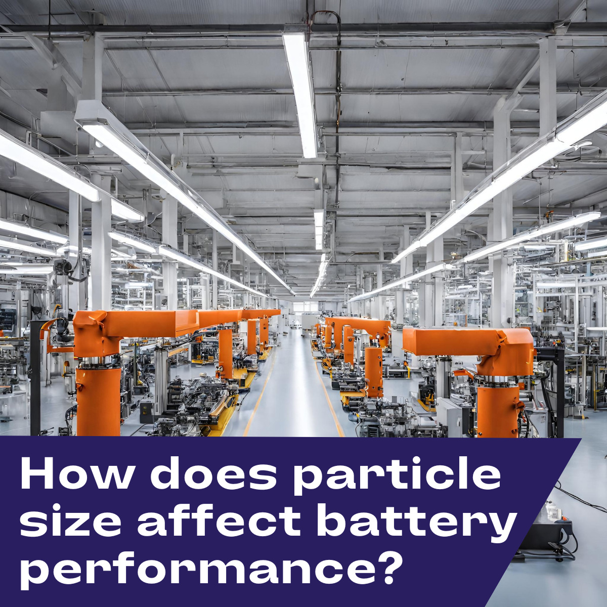 How Does Particle Size Affect Battery Performance? | Elcan Industries
