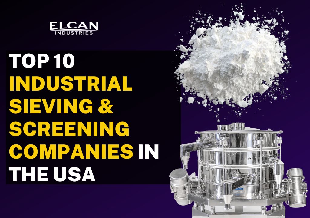 Top 10 Industrial Sieving and Screening Companies in the USA | Elcan ...