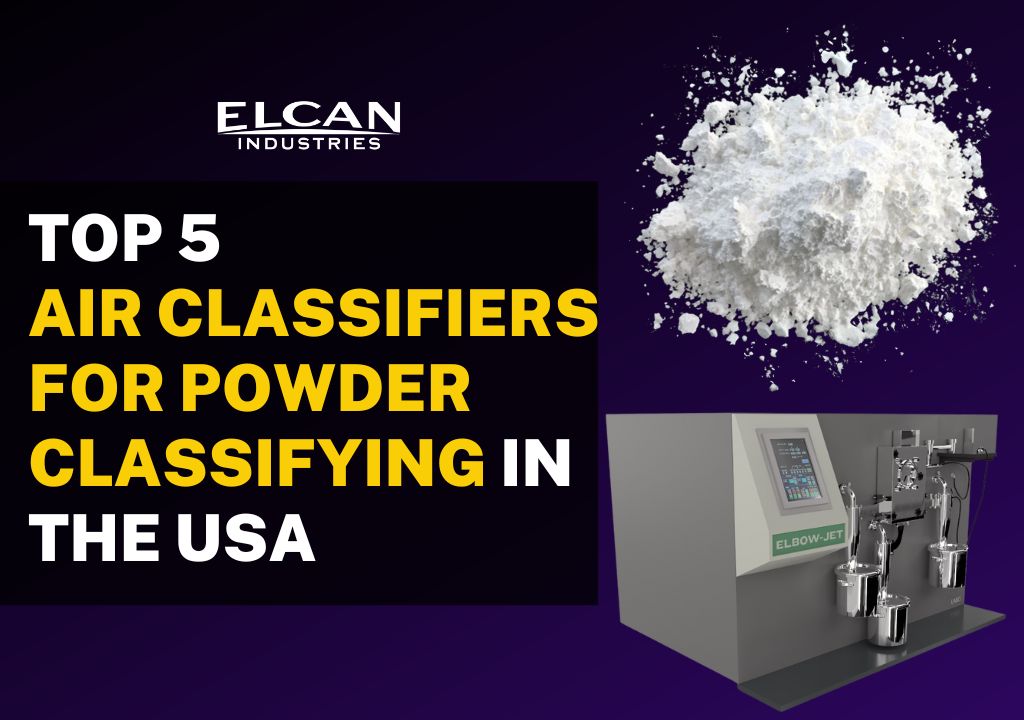 Top 5 Best Air Classifiers for Fine Powder Separation 2025 | Elcan ...