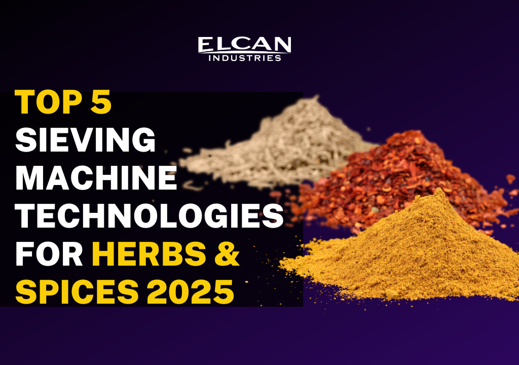 Best 5 Sieving Machine to Sieve Herbs and Spices 2025 | Elcan Industries
